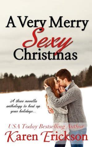 A Very Merry Sexy Christmas By Karen Erickson Goodreads