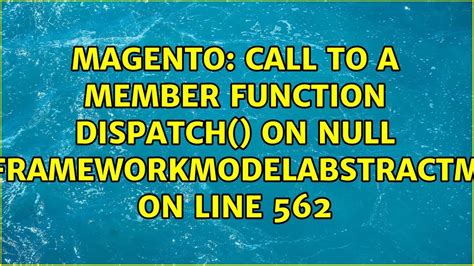 call to a member function dispatch on null