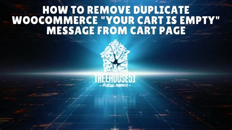 How To Remove Duplicate WooCommerce Your Cart Is Empty Message From Cart Page Treehouse