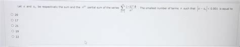solved let s and sn be respectively the sum and the nth