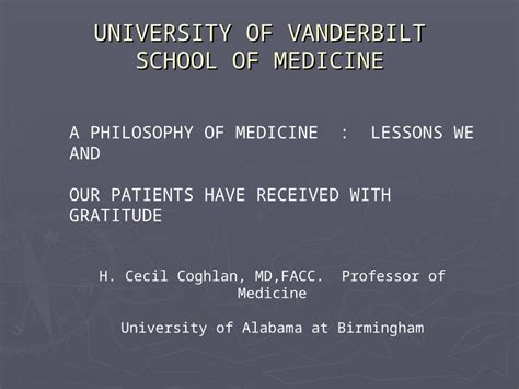 (PPT) UNIVERSITY OF VANDERBILT SCHOOL OF MEDICINE A PHILOSOPHY OF MEDICINE : LESSONS WE AND OUR ...