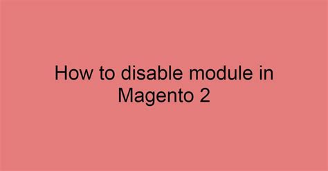 How To Enable And Disable Module In Magento 2 Bhaumik Rana