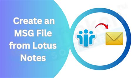 How To Create An MSG File From Lotus Notes