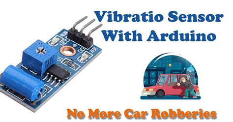 Vibration Sensor With Arduino Car Security Idea