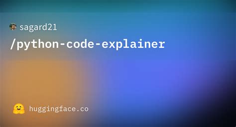 Sagard Python Code Explainer Hugging Face
