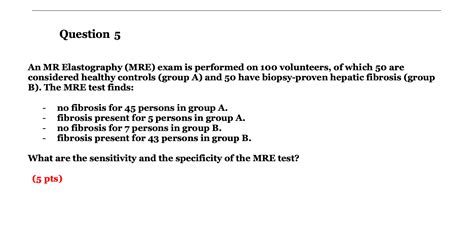 Solved An Mr Elastography Mre Exam Is Performed On 100