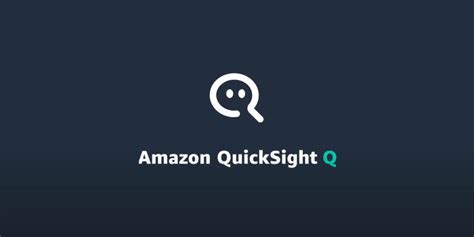 Aws Launches Bi Using Natural Language With Amazon Quicksight Q