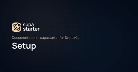 Setup Sveltekit Documentation Supastarter Saas Starter Kit For Nextjs Nuxt And Sveltekit