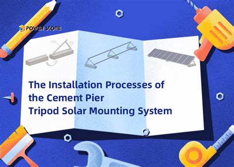The Installation Processes Of The Cement Pier Tripod Solar Mounting System Powerstone