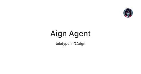 Aign Agent — Teletype