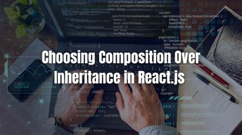 Web Development Nottingham Choosing Composition Over Inheritance In