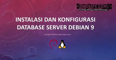 install dan konfigurasi database server debian 9 awonapa website dan blogging