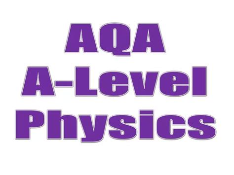 PPT AQA A Level Physics PowerPoint Presentation Free Download ID