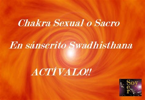 Cómo Activar El Chakra Sexual O Sacro