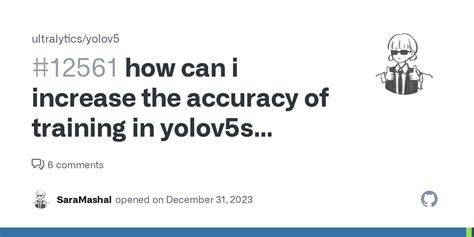 How Can I Increase The Accuracy Of Training In Yolov5s Model · Issue