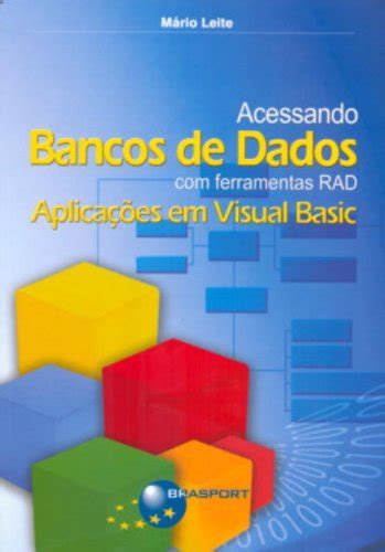 acessando bancos de dados com ferramentas rad aplicacoes em visual