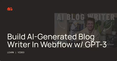 build ai generated blog writer in webflow w gpt 3 [video] no code