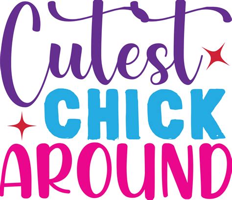 Cutest Chick Around 21957899 Vector Art At Vecteezy