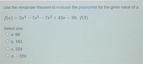 Solved Use The Remainder Theorem To Evaluate The Polynomial