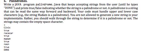 Solved 6 Palindromes Write A Java Program Palindromejava