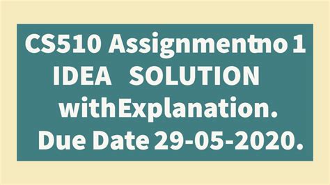 Cs510 Assignment No 1 Spring 20202 Idea Solution Due Date 29 05 2020 By Ehtisham Youtube