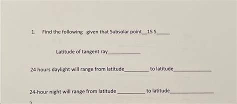 solved 1 find the following given that subsolar point 15 s