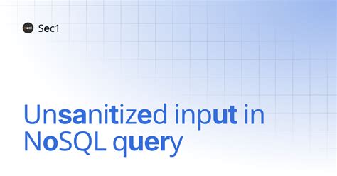 Unsanitized Input In Nosql Query Sec1