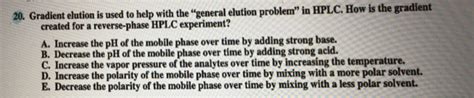 solved 20 gradient elution is used to help with the