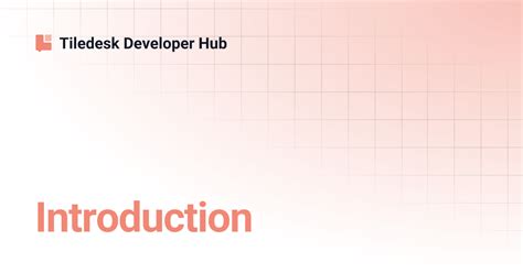 Introduction Tiledesk Developer Hub