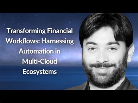 free video transforming financial workflows multi cloud ecosystems and automation from conf42