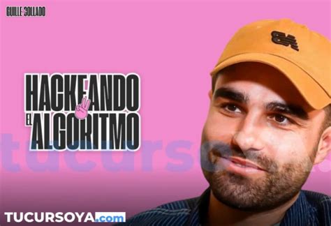 Curso Hackeando El Algoritmo De Guille Collado 2026 Tucursoya