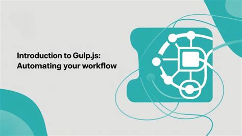 Introduction To Gulpjs Automating Your Workflow Codeblam