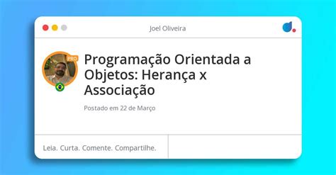 Programação Orientada A Objetos Herança X Associação