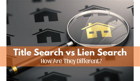 Title Search Vs Lien Search How Are They Different