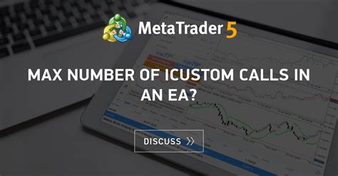 Max Number Of Icustom Calls In An Ea Indices General Mql5