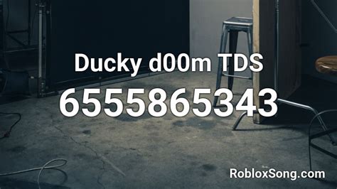 Ducky D00m Tds Roblox Id Roblox Music Codes