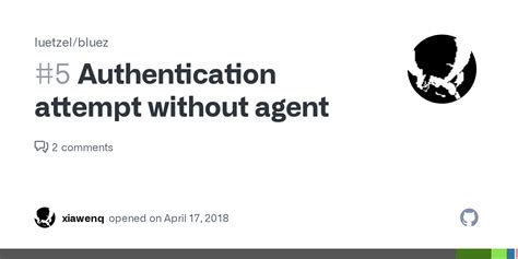 Authentication Attempt Without Agent · Issue 5 · Luetzelbluez · Github