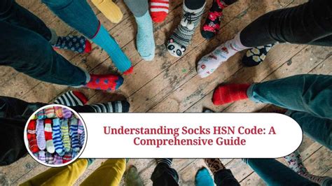 Understanding Socks Hsn Code A Comprehensive Guide Marg Erp Blog