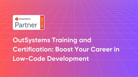 Outsystems Training And Certification Your Path To Low Code Development Success