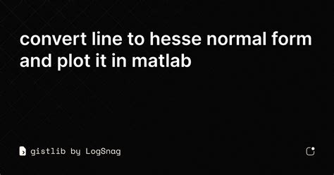 Gistlib Convert Line To Hesse Normal Form And Plot It In Matlab