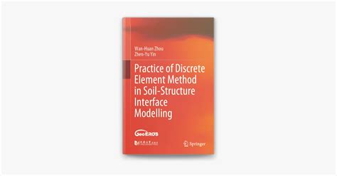 Practice of Discrete Element Method in Soil Structure Interface Modelling của Wan Huan Zhou