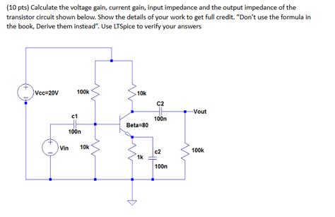 Solved Calculate The Voltage Gain Current Gain Input Chegg Com