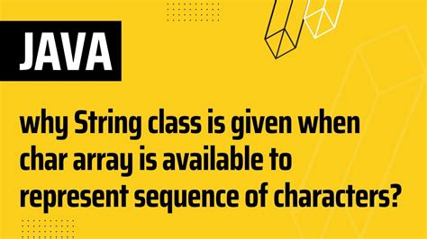 Why String Class Is Given When Char Array Is Available To Represent Sequence Of Characters
