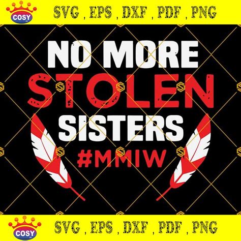 No More Stolen Sister Svg Png Dxf Eps Files For Silhouette Indigenous