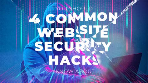 4 Common Website Security Hacks You Should Know About Vesanique