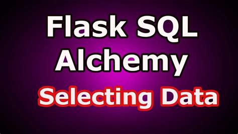 3 Flask Sqlalchemy Selecting Data Youtube