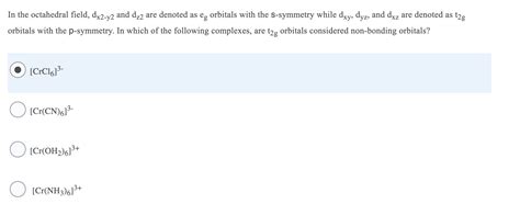 Solved T2g In The Octahedral Field Dx2 Y2 And Dz2 Are