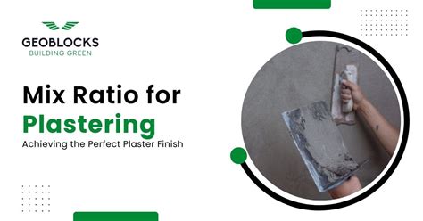 Mix Ratio For Plastering Achieving The Perfect Plaster Finish Geoblocks
