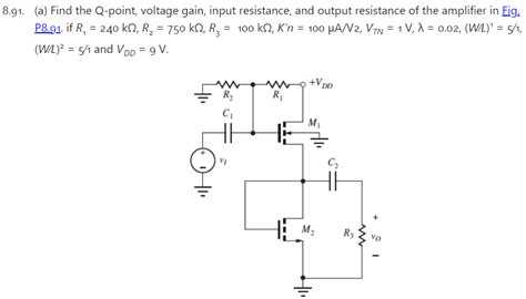 891 A Find The Q Point Voltage Gain Input Resistance And Output