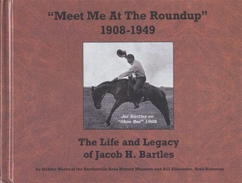 Meet Me At The Round Up The Life And Legacy Of Jacob H Bartles
